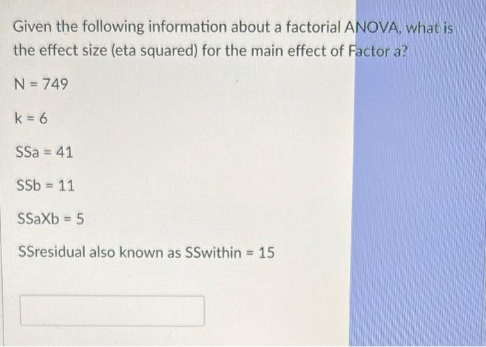 Solved Given the following information about a factorial | Chegg.com