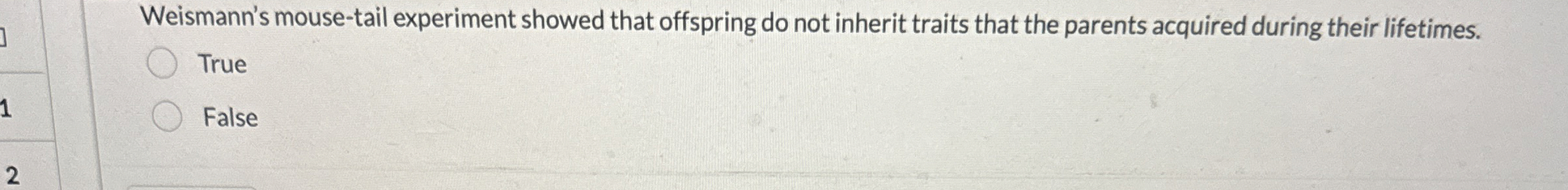 Solved Weismann's mouse-tail experiment showed that | Chegg.com