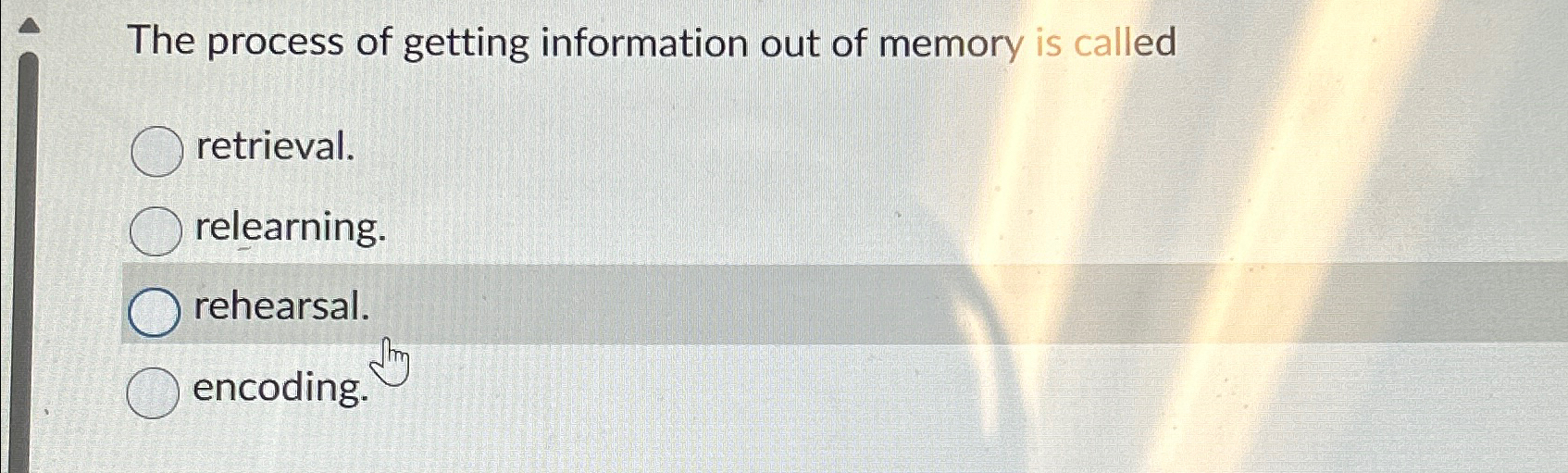 Solved The process of getting information out of memory is | Chegg.com