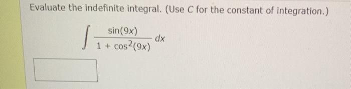 Solved Evaluate the indefinite integral. (Use C for the | Chegg.com