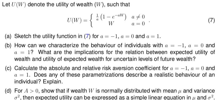 Solved Let U(W) ﻿denote the utility of wealth (W), ﻿such | Chegg.com