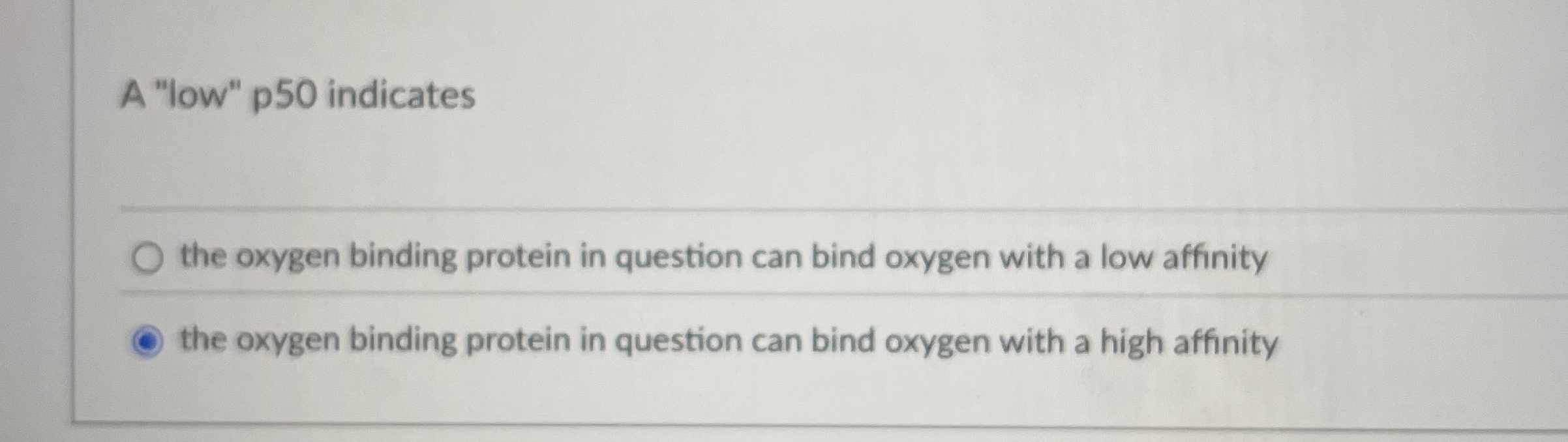 Solved A "low" p50 ﻿indicatesthe oxygen binding protein in | Chegg.com