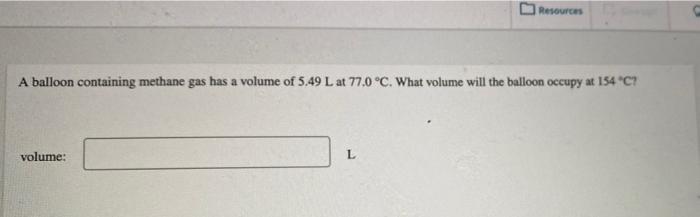 Solved Resources A balloon containing methane gas has a | Chegg.com