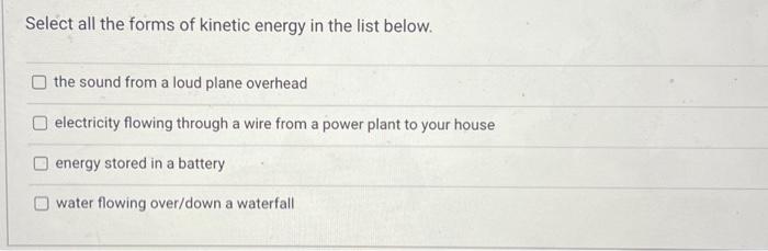 Solved Select all the forms of kinetic energy in the list | Chegg.com