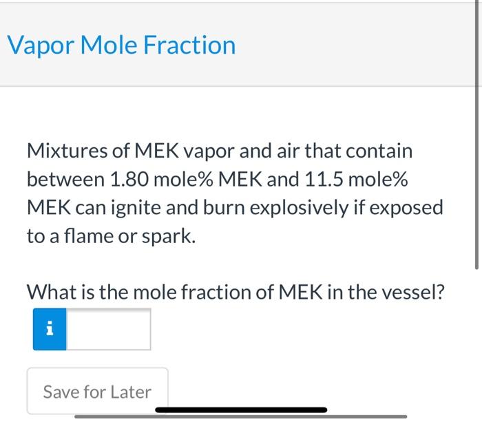 Solved Liquid methyl ethyl ketone (MEK) is introduced into a | Chegg.com