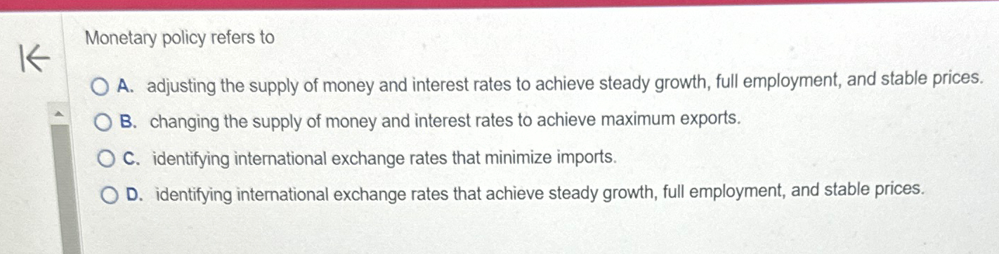 Solved Monetary policy refers toA. ﻿adjusting the supply of | Chegg.com
