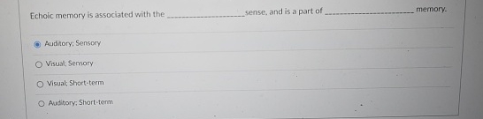 Solved Echoic memory is associated with the _sense, and is | Chegg.com