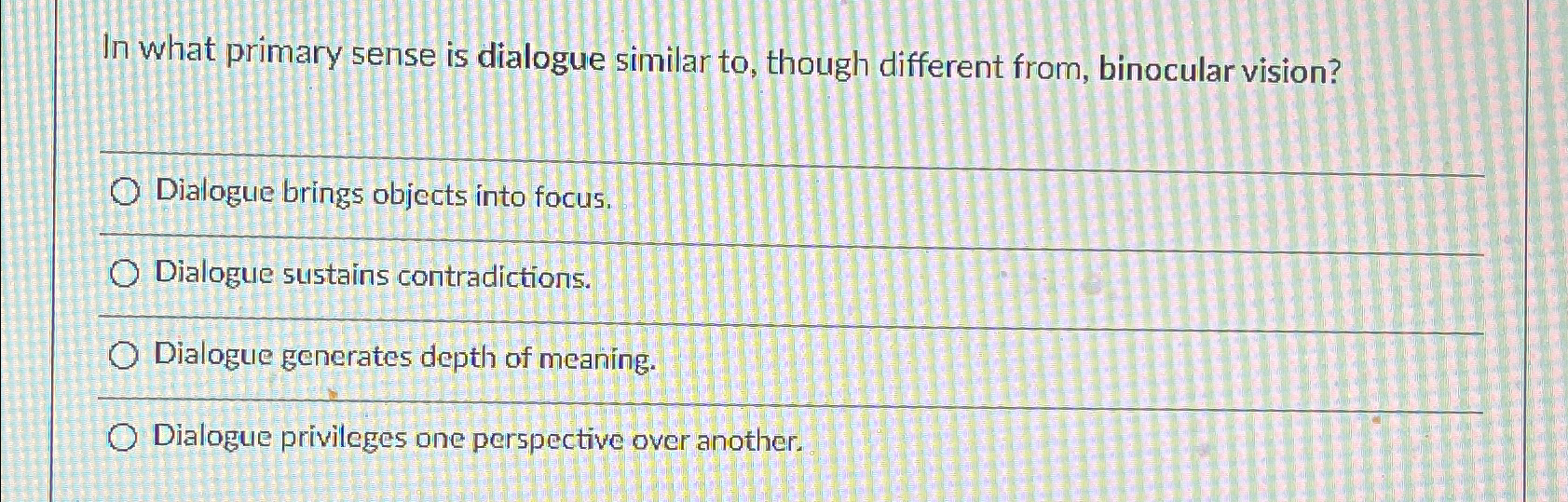 Solved In what primary sense is dialogue similar to, ﻿though | Chegg.com