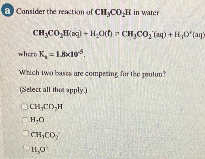 Solved a Consider the reaction of CH3CO H in water | Chegg.com