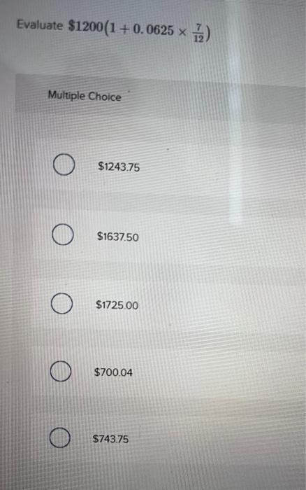 Solved Evaluate $1200(1+0.0625 × Multiple Choice O O | Chegg.com