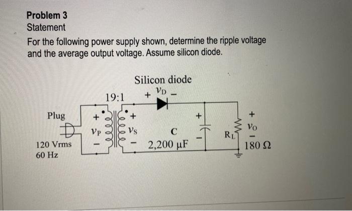 Solved Problem 3 Statement For the following power supply | Chegg.com