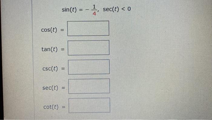 Solved sin(t) = - 1 4 sec(t)