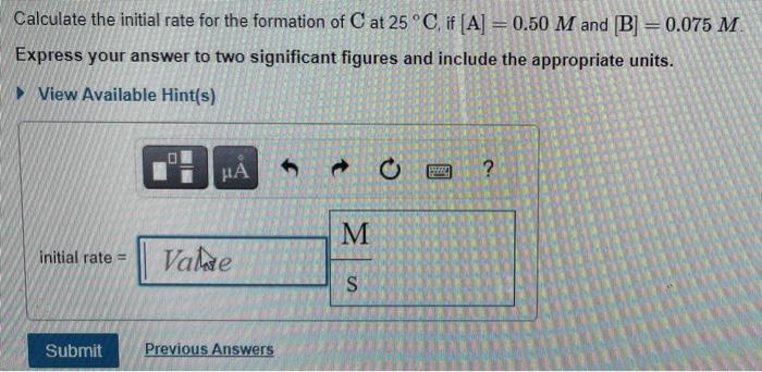 Solved Consider the reaction A + 2B =C whose rate at 25°C | Chegg.com