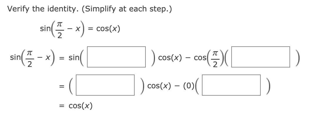 Solved Verify the identity. (Simplify at each step.) | Chegg.com Solved Verify the identity. (Simplify at each step.) | Chegg.com