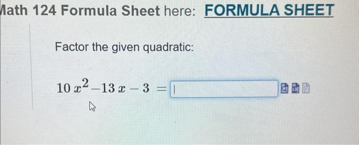 Solved Math 124 Formula Sheet here: FORMULA SHEET Factor the | Chegg.com