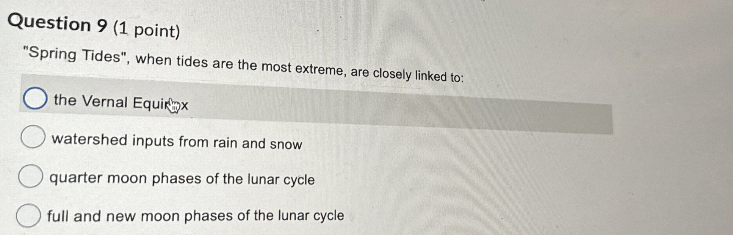 Solved Question 9 (1 ﻿point)"Spring Tides", when tides are | Chegg.com