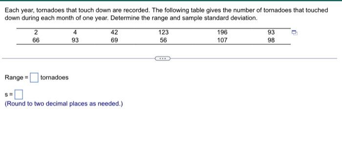 Solved Each year, tornadoes that touch down are recorded. | Chegg.com