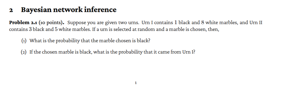 Solved 2 ﻿Bayesian network inference Problem 2.1 ( 10 | Chegg.com