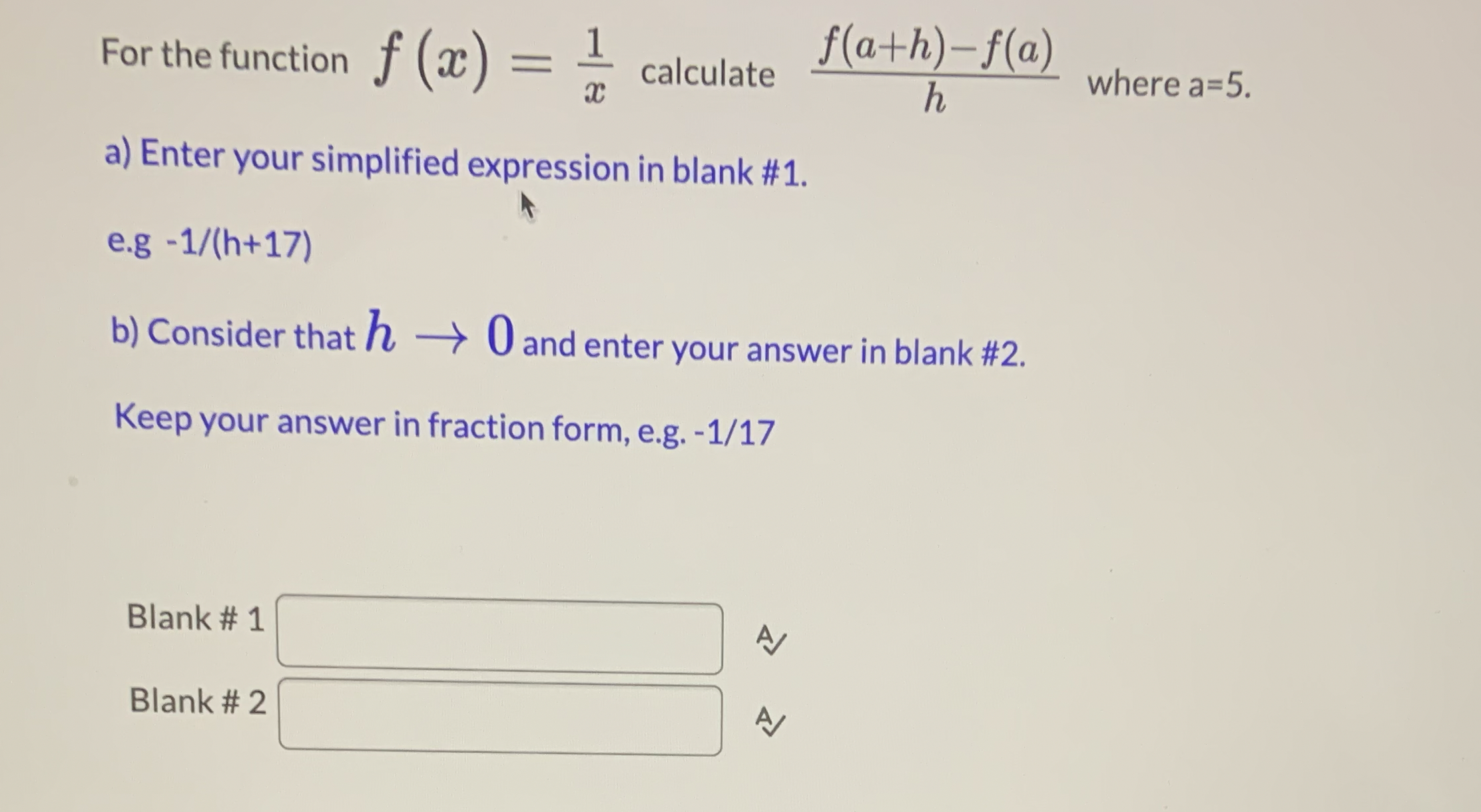 Solved For the function f(x)=1x ﻿calculate f(a+h)-f(a)h | Chegg.com