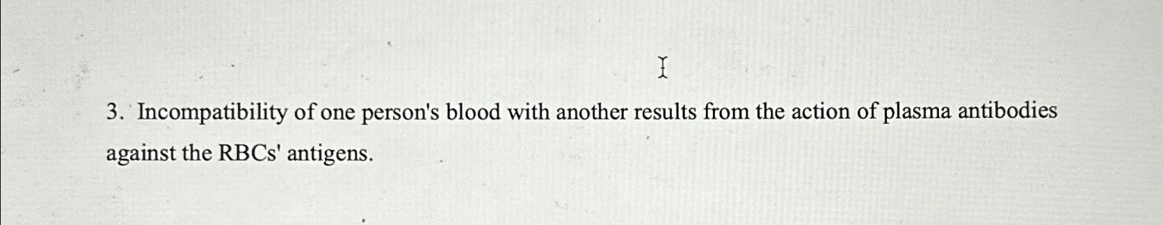 Solved Incompatibility of one person's blood with another | Chegg.com