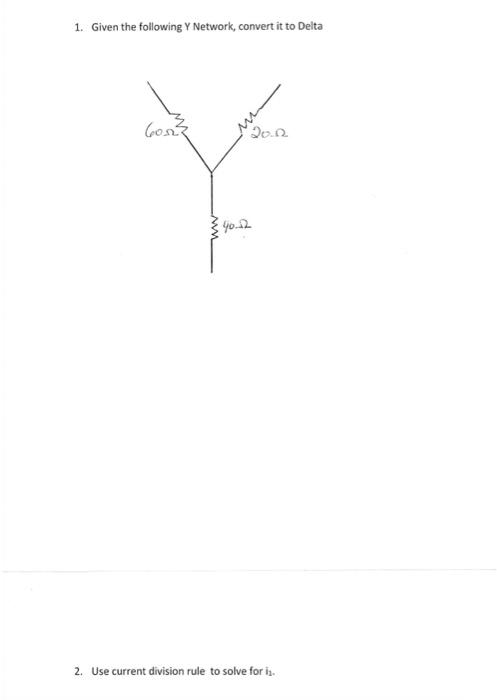 Solved 1. Given the following Y Network, convert it to Delta | Chegg.com