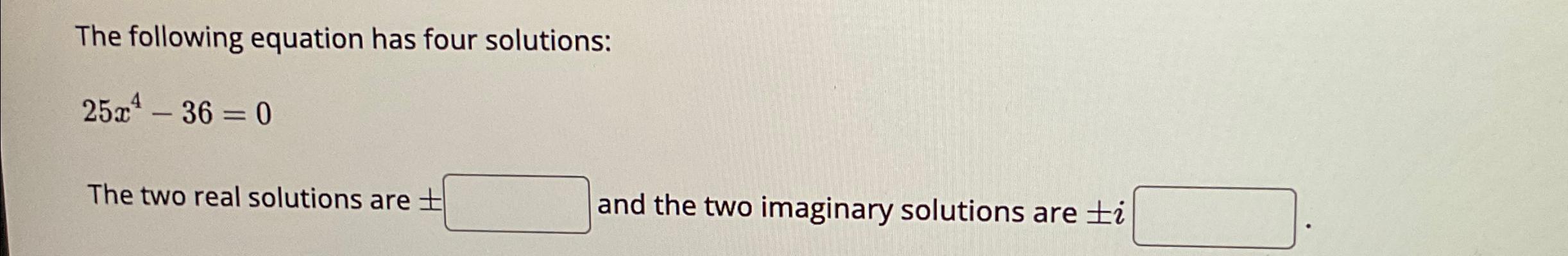 Solved The following equation has four | Chegg.com