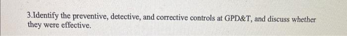 Solved 3.Identify the preventive, detective, and corrective | Chegg.com