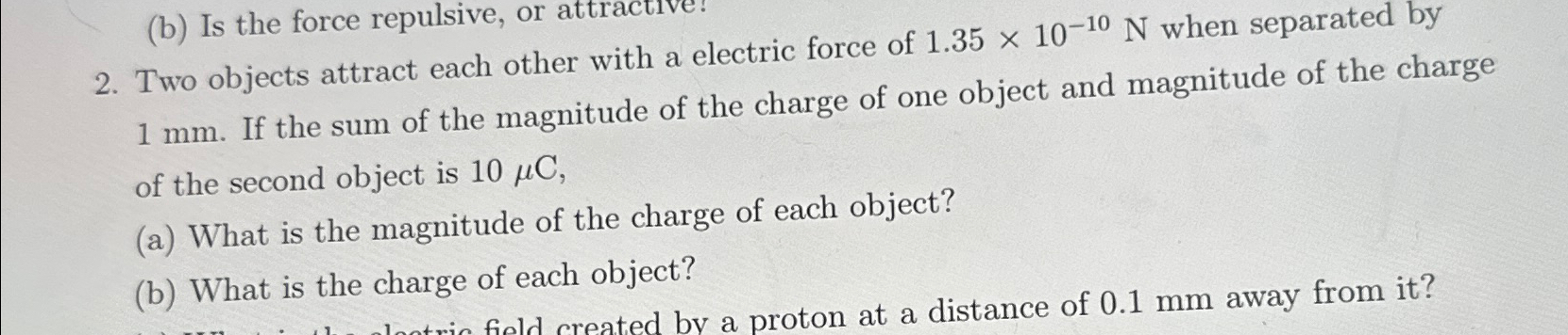 Solved Two objects attract eachother with a electric force | Chegg.com
