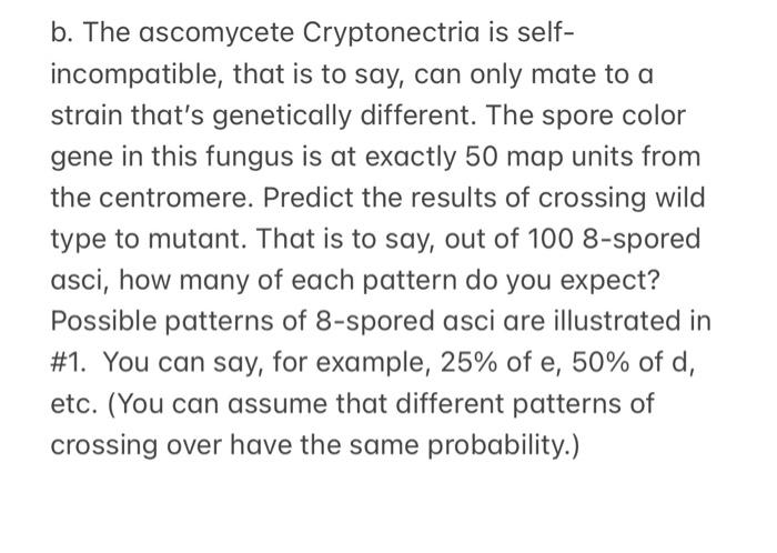 Solved 9. A. The ascomycete Neurospora has 8 -spored asci | Chegg.com