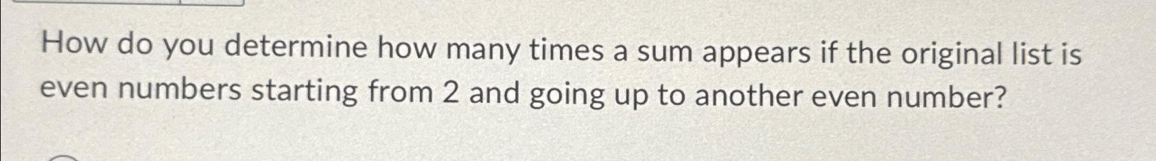 Solved How do you determine how many times a sum appears if | Chegg.com