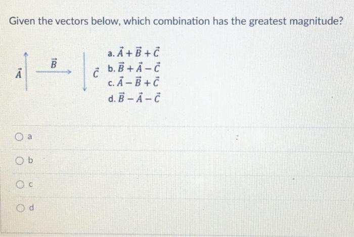 Solved Given the vectors below, which combination has the | Chegg.com