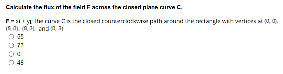 Solved Calculate the flux of the field F ﻿across the closed | Chegg.com