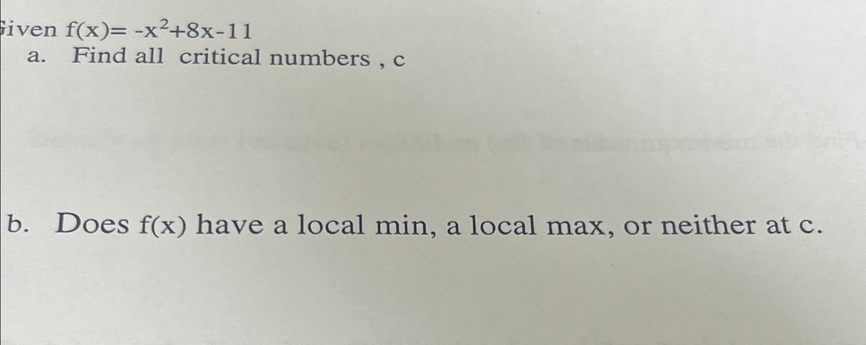Solved fiven f(x)=-x2+8x-11a. ﻿Find all critical numbers, | Chegg.com