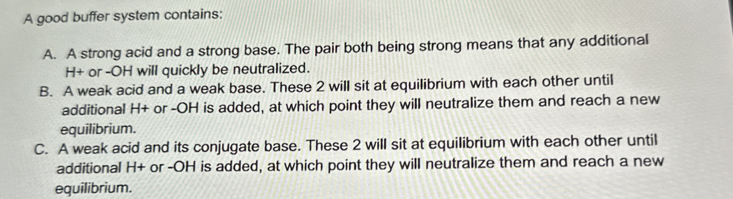 Solved A good buffer system contains:A. ﻿A strong acid and a | Chegg.com