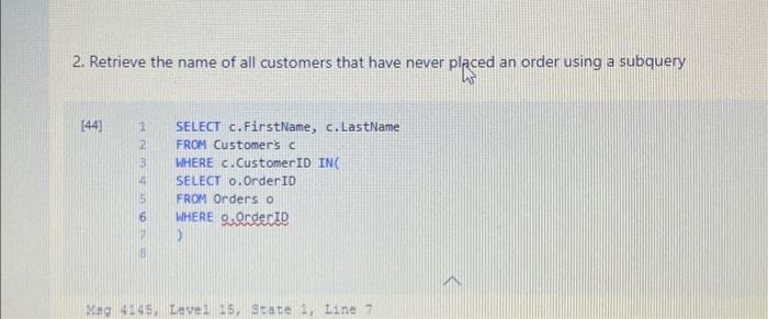 Solved 2. Retrieve the name of all customers that have never | Chegg.com Solved 2. Retrieve the name of all customers that have never | Chegg.com