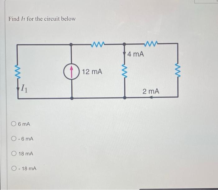 Solved Find /1 for the circuit below 6 mA −6 mA 18 mA −18 mA | Chegg.com
