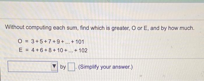 Solved Without computing each sum, find which is greater, | Chegg.com