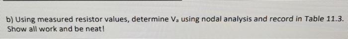 Solved B Using Measured Resistor Values Determine Va Using