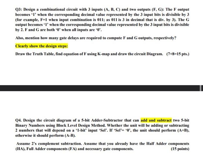 Solved Q3: Design a combinational circuit with 3 inputs (A, | Chegg.com