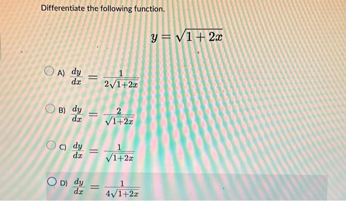 Differentiate the following function. A) dy dx B) dy | Chegg.com