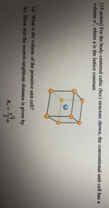 Solved [15 points) For the body-centered cubic (bcc) | Chegg.com