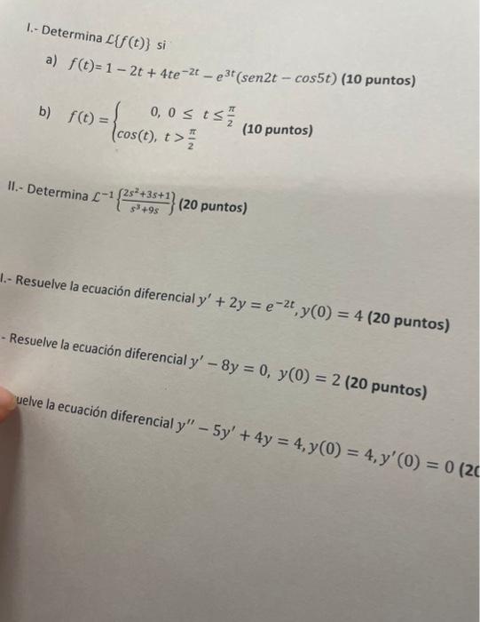 Solved 1.- Determina L{f(t)} si a) f(t)= 1-2t+4te-2t - e³t | Chegg.com