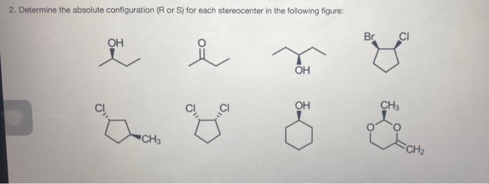 Solved 2. Determine the absolute configuration (R or S) for | Chegg.com