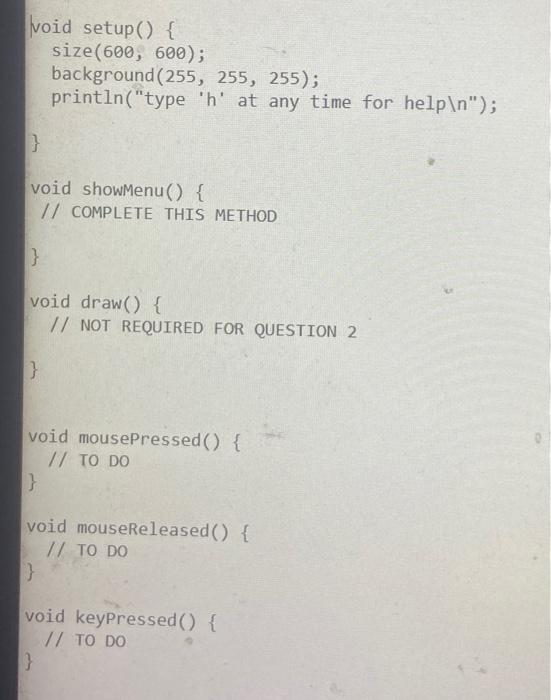 Solved In Processing JavaBuild a simple help menu, that will | Chegg.com