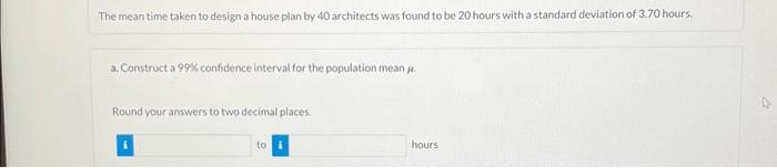 Solved The mean time taken to design a house plan by 40 | Chegg.com