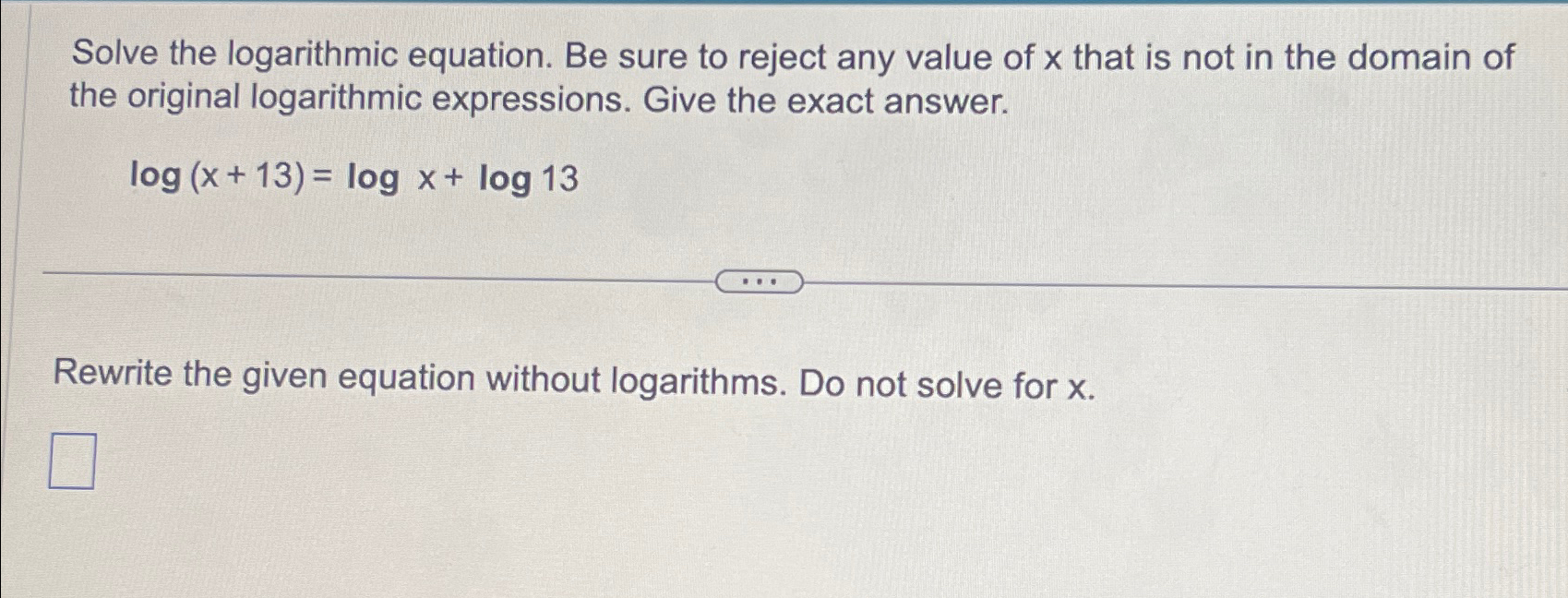 Solved Solve the logarithmic equation. Be sure to reject any | Chegg.com