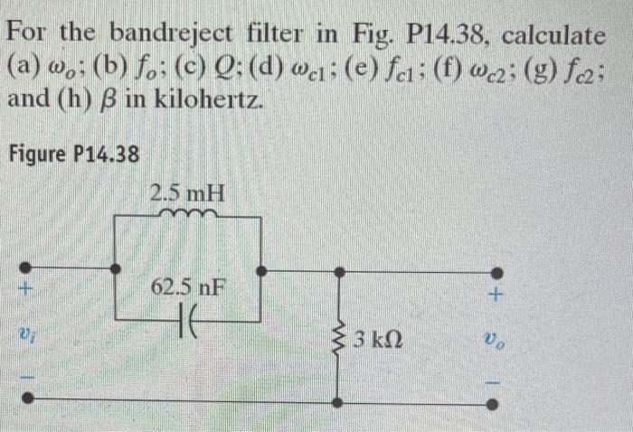 Solved For the bandreject filter in Fig. P14.38, calculate | Chegg.com