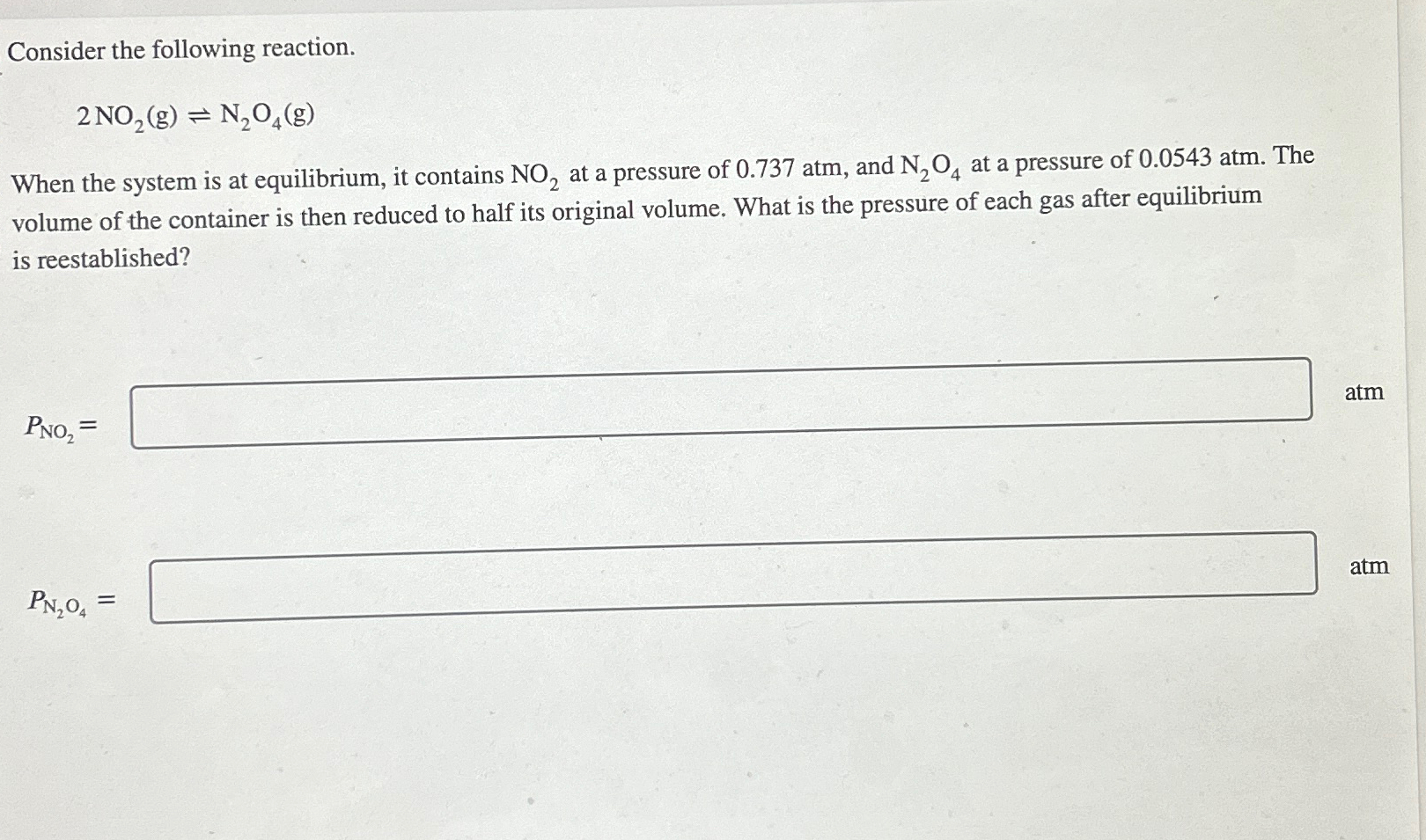 Solved Consider the following reaction.2NO2(g)⇌N2O4(g)When | Chegg.com