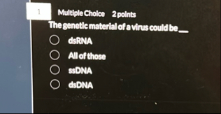 Solved Multiple Cholce 2 ﻿pointsThe genetic material of | Chegg.com
