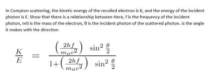 Solved In Compton scattering, the kinetic energy of the | Chegg.com